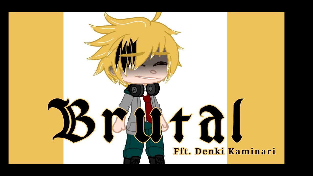 Brutal~GCMV~ft. Denki Kaminari|| Angst|| Mha/bnha - YouTube