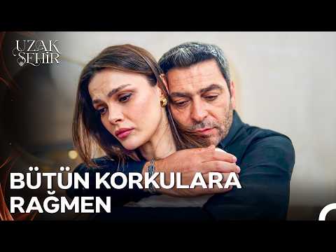 Başımı Omuzuna Yaslayabildiğim Bu Güvene Seninle Geldim - Uzak Şehir 62. Bölüm
