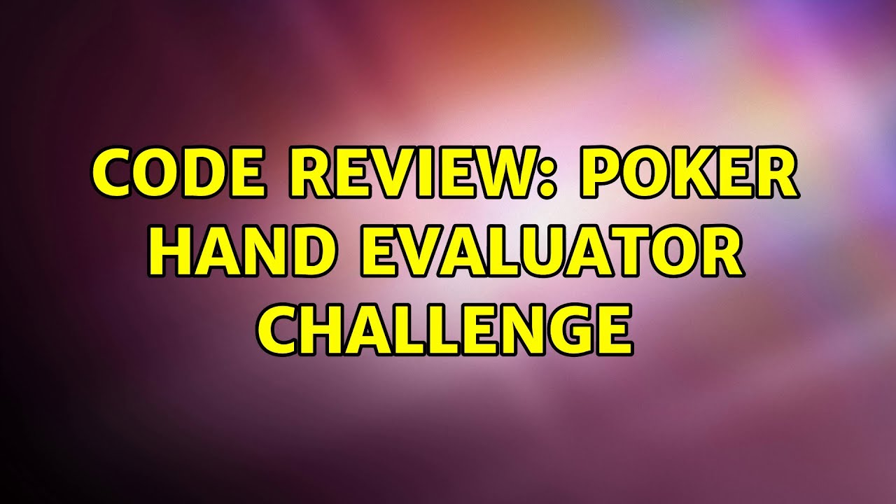 Code Review: Poker Hand Evaluator Challenge (2 Solutions!!) - YouTube