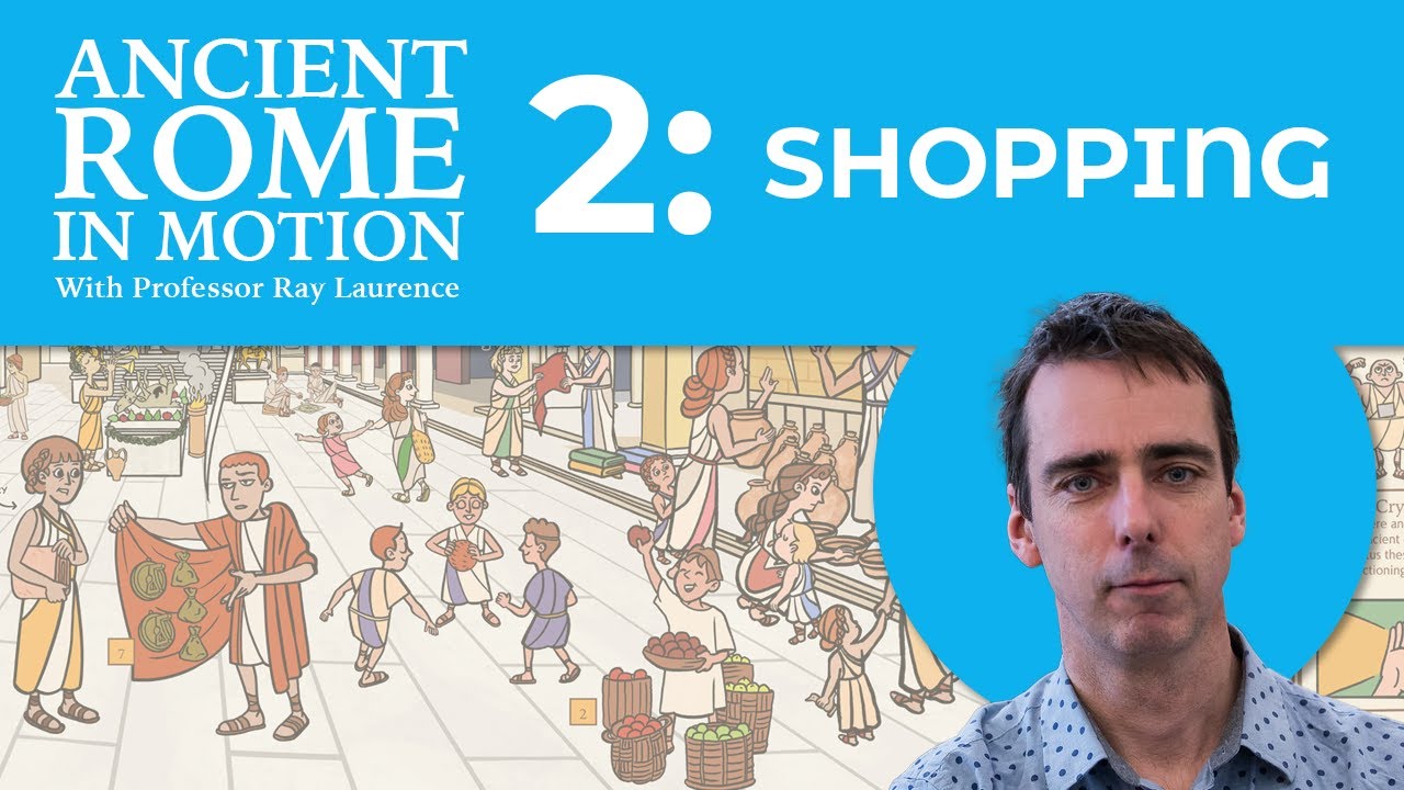 Episode 2: Shopping In Ancient Rome; What Does It Tell Us About Roman ...