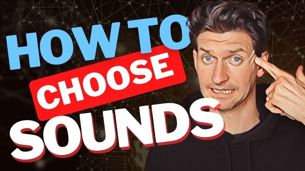 How To Choose Sounds For Your Productions - YouTube