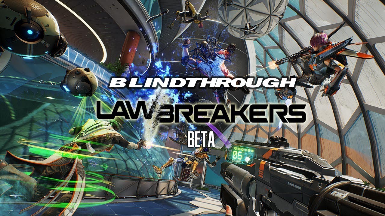 LawBreakers BETA (PS4) - Stream Blindthrough - YouTube