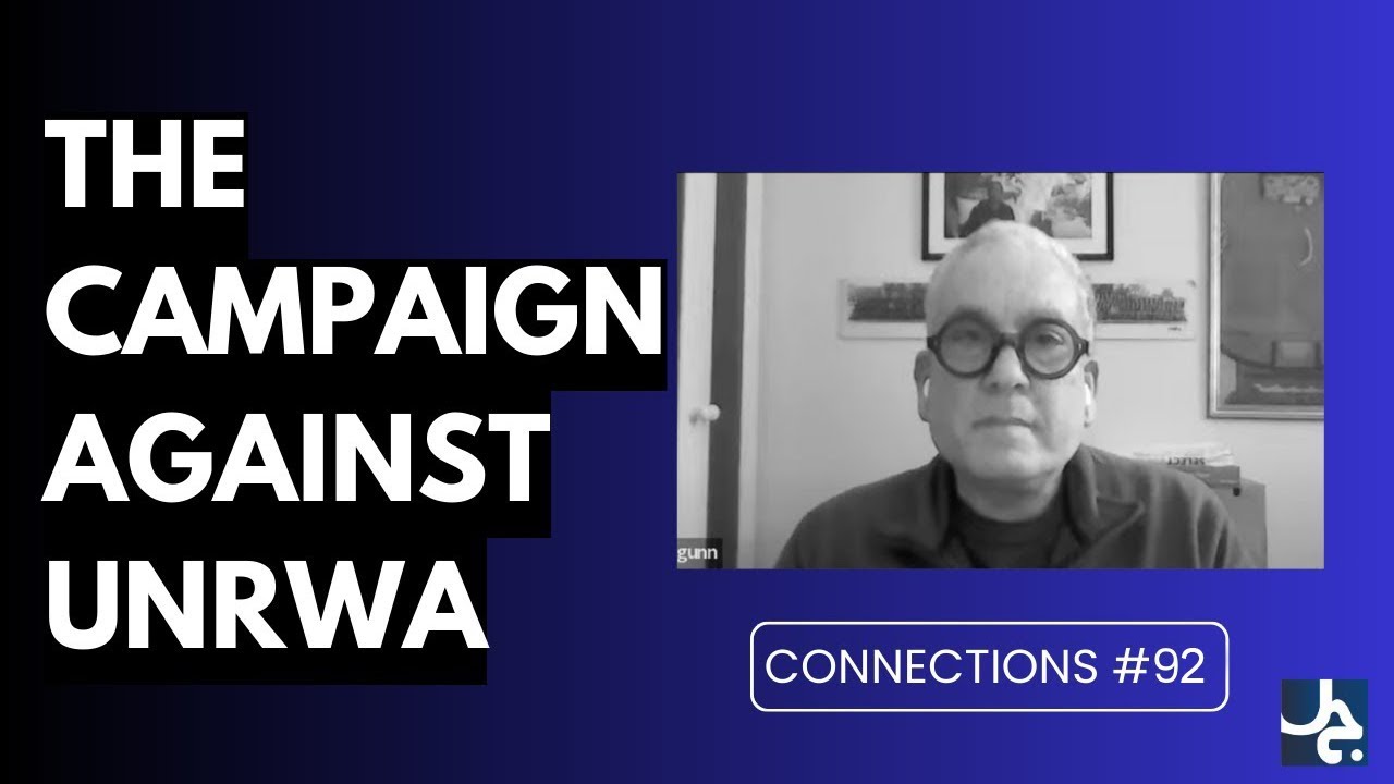 The Campaign Against UNRWA w/ Chris Gunness | Connections #92 - YouTube