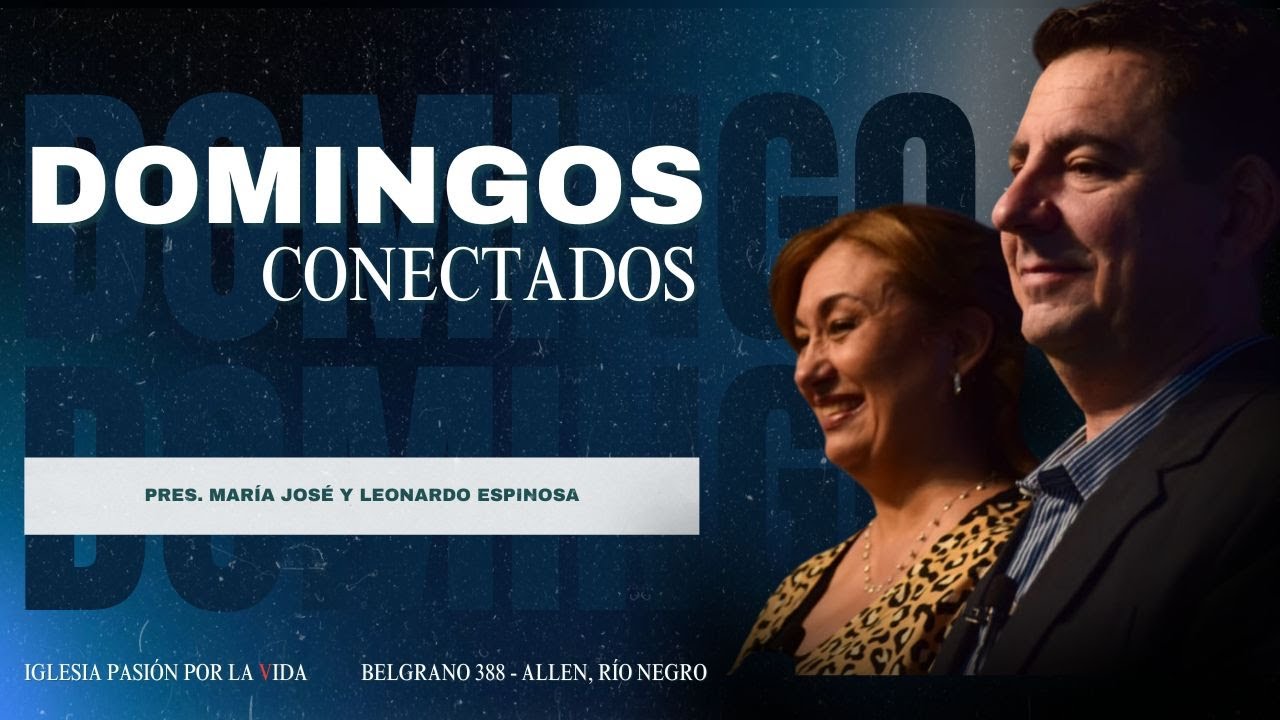 DOMINGO CONECTADOS PRES. MARIA JOSE Y LEONARDO ESPINOSA - YouTube