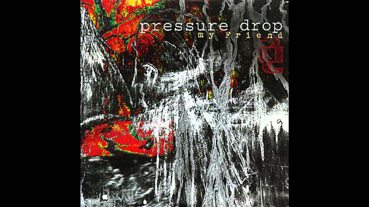 Pressure Drop - My Friend - YouTube