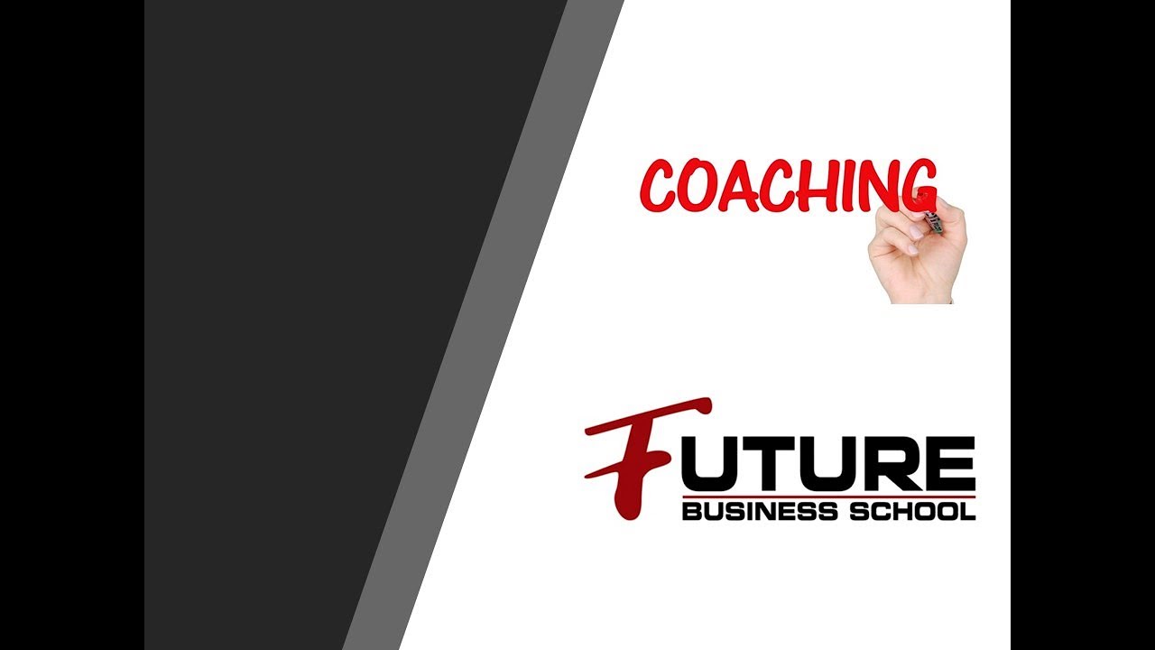 COACHING FUTURE BUSINESS SCHOOL - YouTube