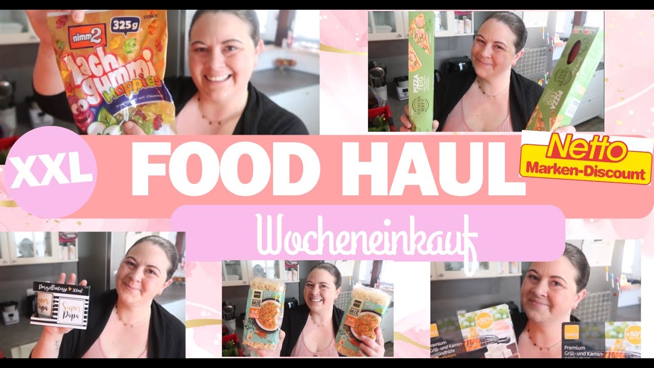 XXL FOOD HAUL| NETTO| 116€| WOCHENEINKAUF| Fräulein Jasmin - YouTube