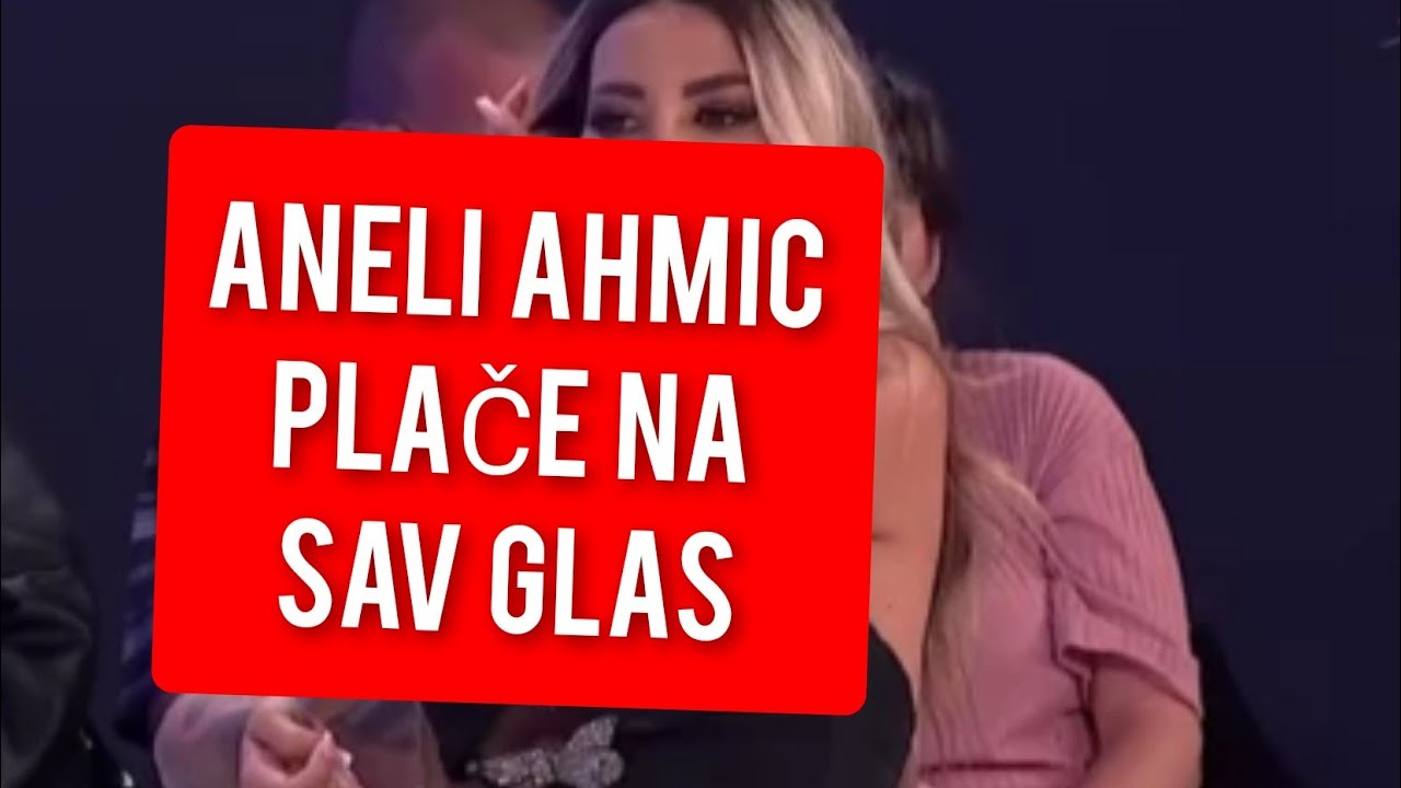 ANELI AHMIC PLAČE, JAVILI SAD OVO - YouTube