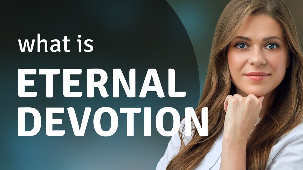 Eternal Devotion: Understanding the Depth of the Phrase - YouTube
