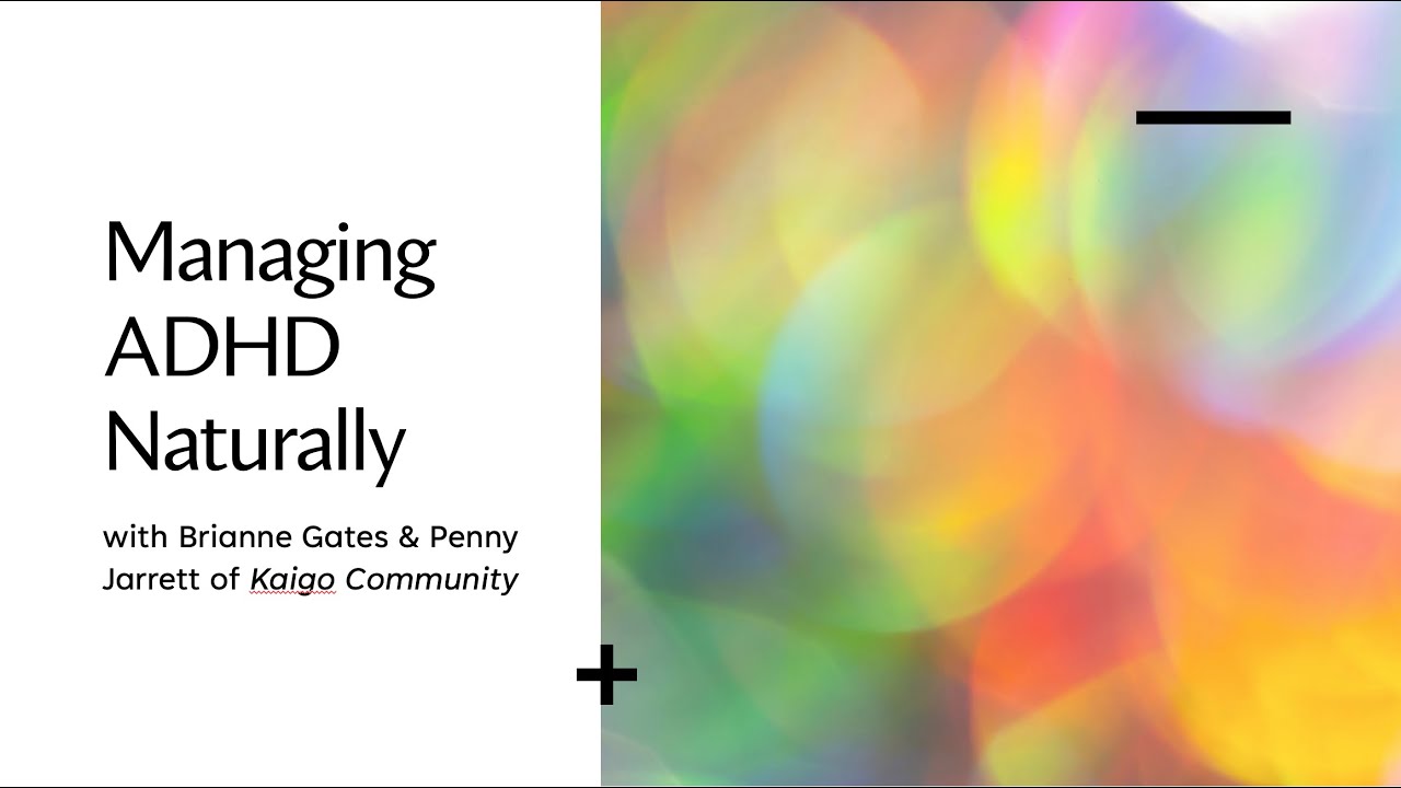 Managing ADHD Naturally with Brianne Gates & Penny Jarrett of Kaigo ...