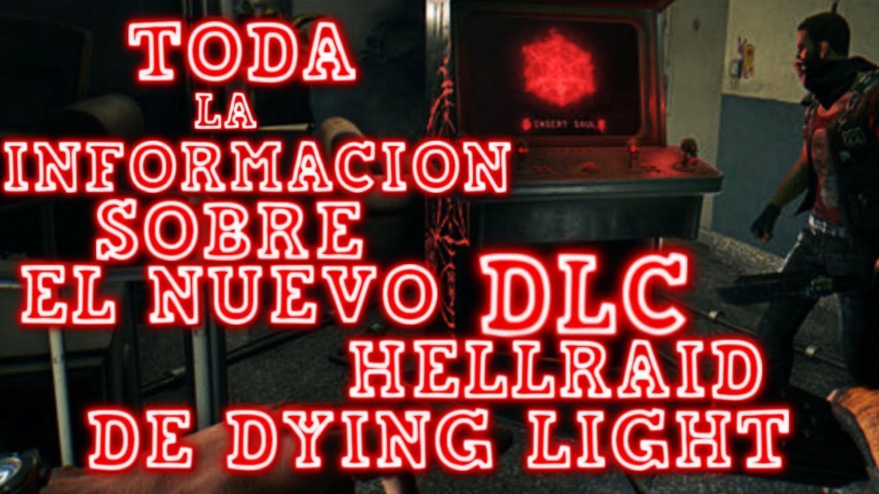 TODA LA INFORMACION SOBRE EL NUEVO DLC HELLRAID DE DYING LIGHT - YouTube