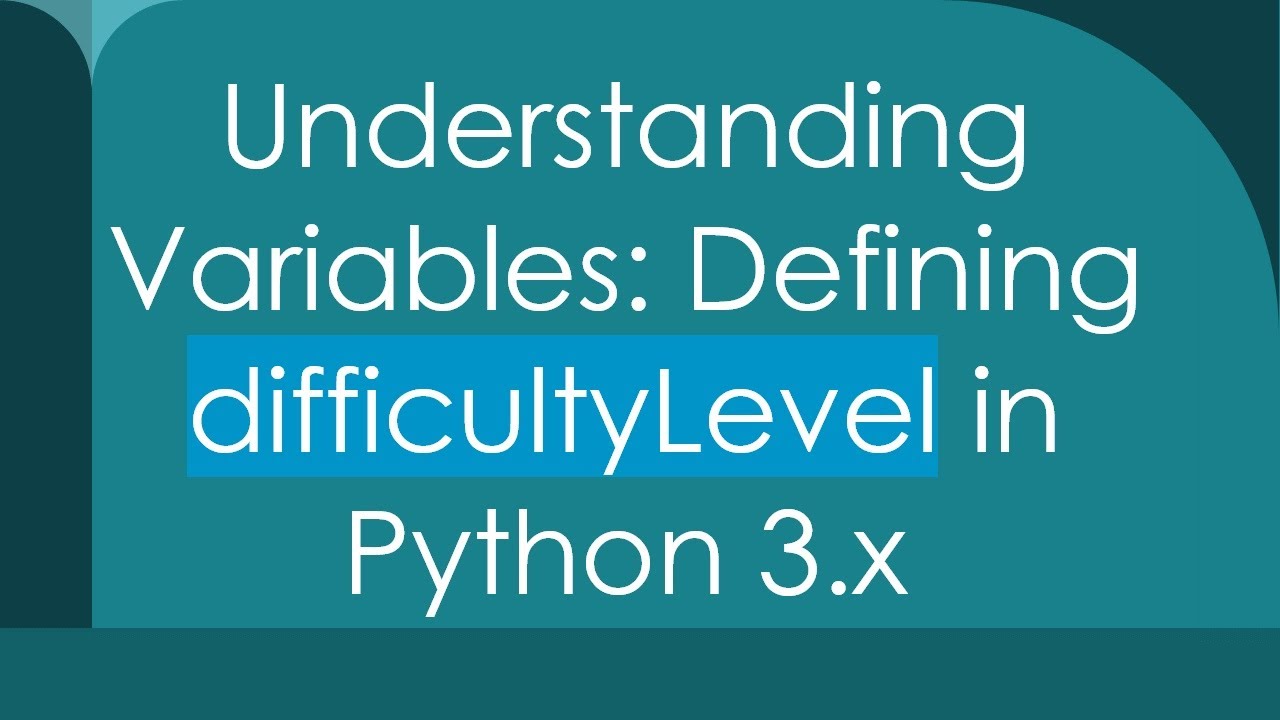 Understanding Variables: Defining difficultyLevel in Python 3.x - YouTube