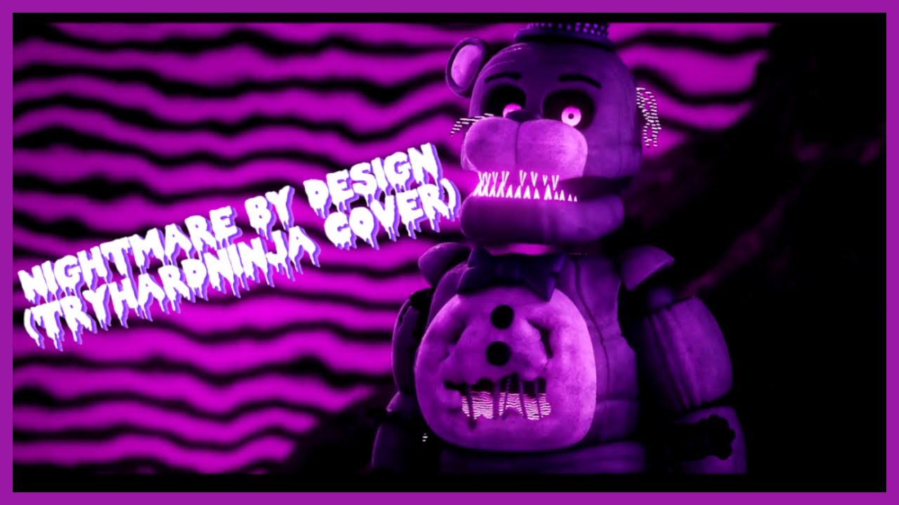 FNAF SL SONG "Nightmare By Design" (@TryHardNinja Cover) | Lyric Video ...