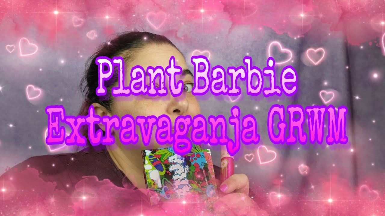 Plant Barbie Extravaganja - YouTube