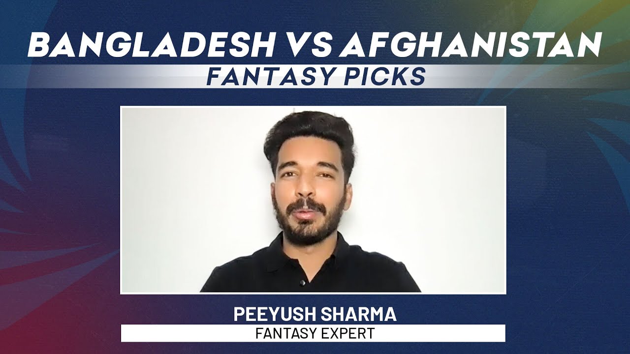 AFG vs BAN Fantasy Picks ft. Peeyush Sharma | AFGvBAN Fantasy ...