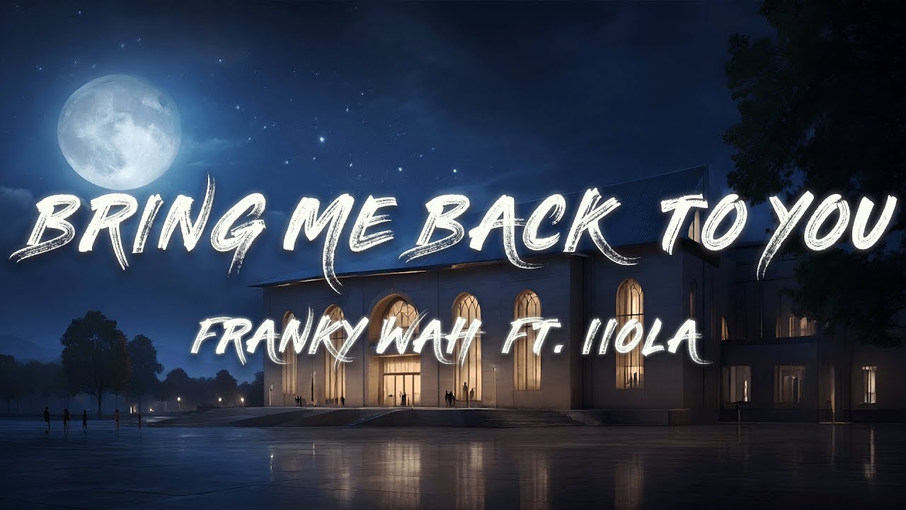 Franky Wah feat. iiola - Bring Me Back To You (Lyrics) - YouTube Music
