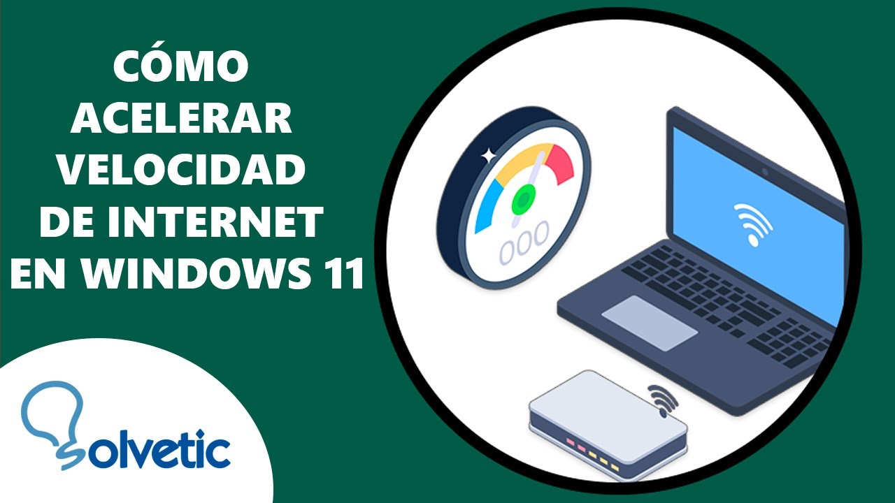 Como Acelerar Velocidad de Internet en Windows 11 - YouTube