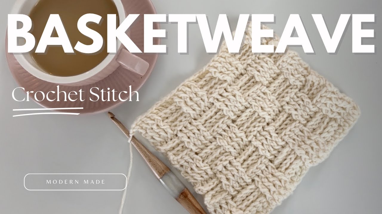 The Basketweave Stitch Crochet Tutorial | Learn to Crochet with Modern ...