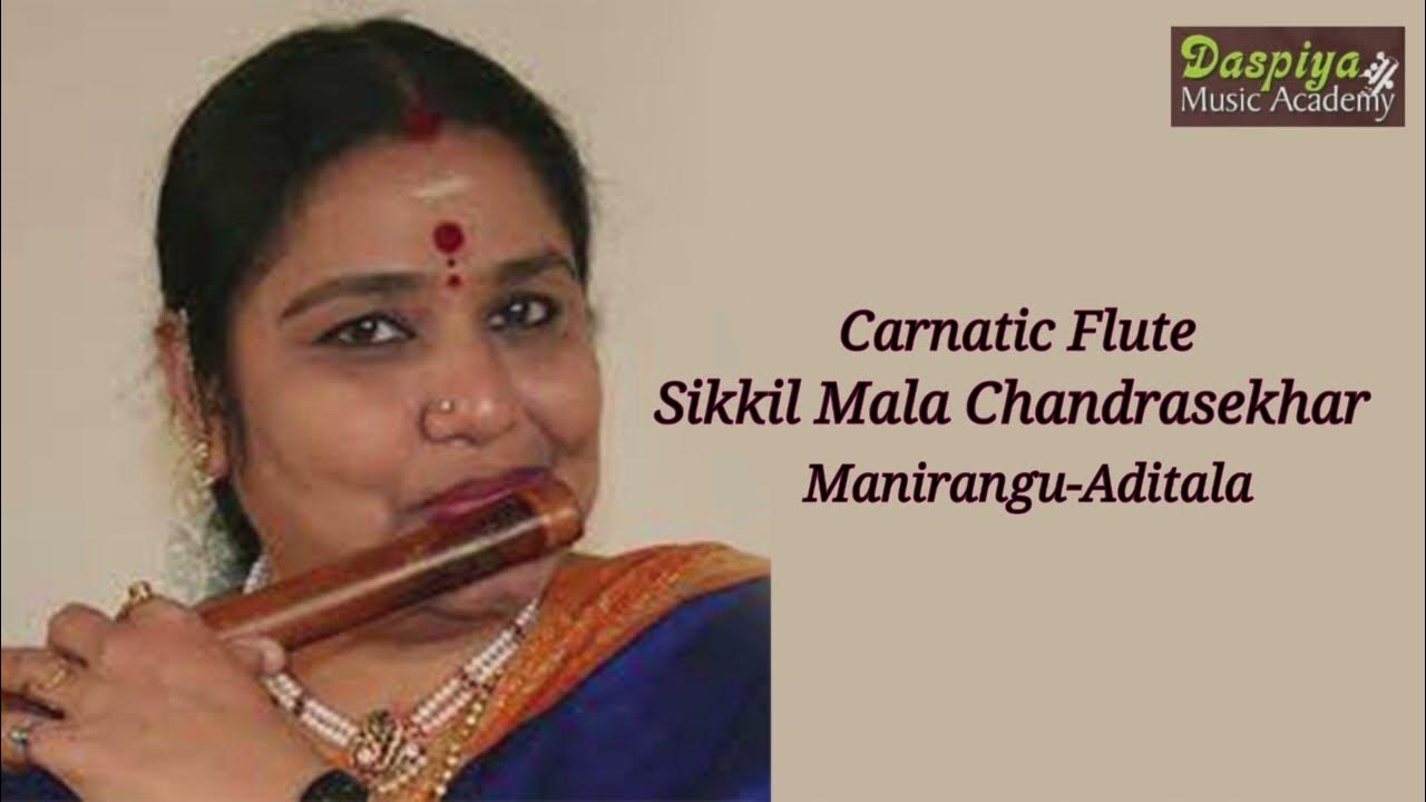 SIKKIL MALA CHANDRASEKHAR | FLUTE | MANIRANGU | ADI | THYAGRAJA - YouTube