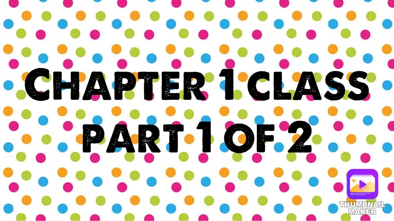 Chapter One Class Part 1 of 2 - YouTube
