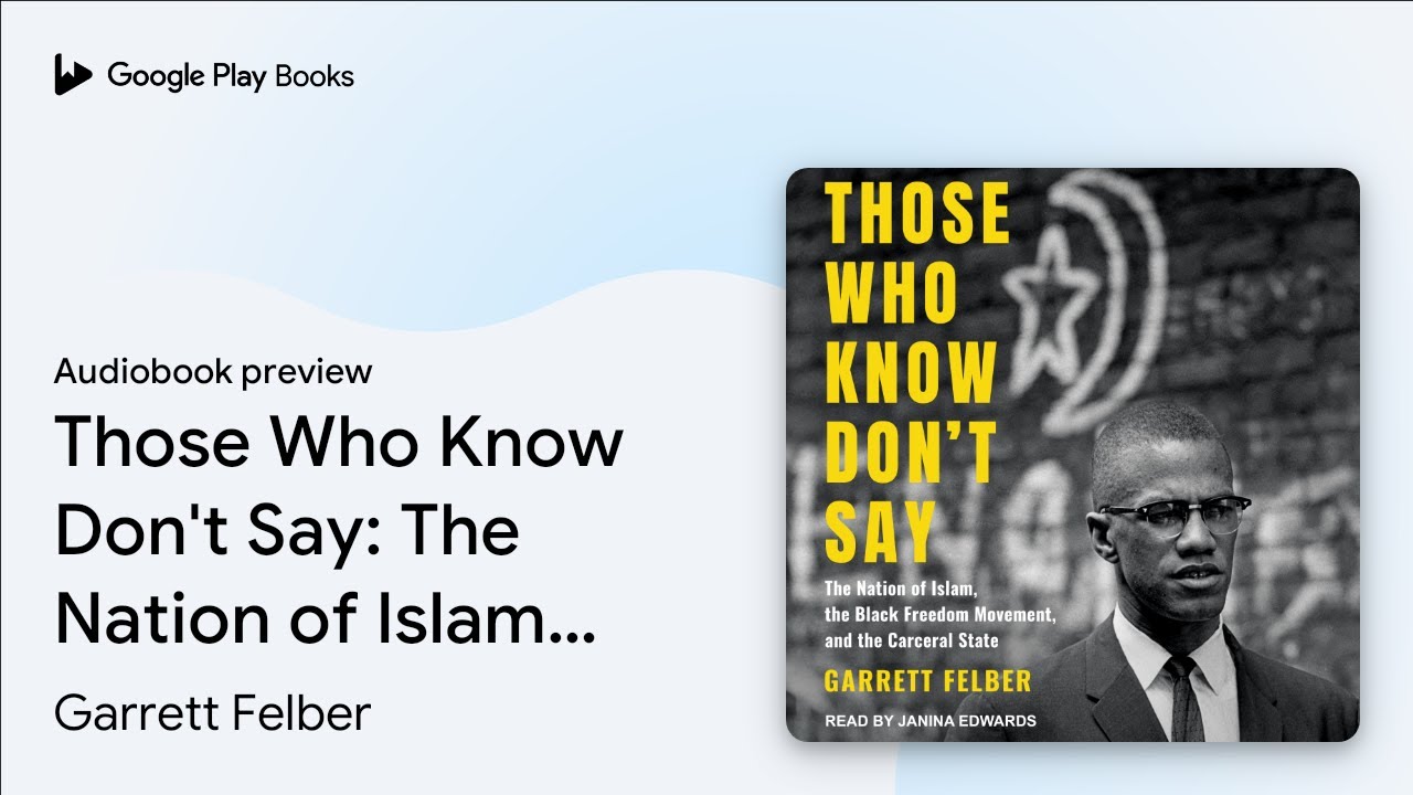 Those Who Know Don't Say: The Nation of Islam,… by Garrett Felber ...