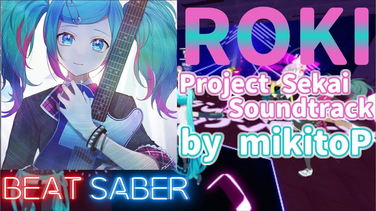 ROKI - (BeatSaber) - Leo/need ft. Hatsune Miku - Project Sekai ...