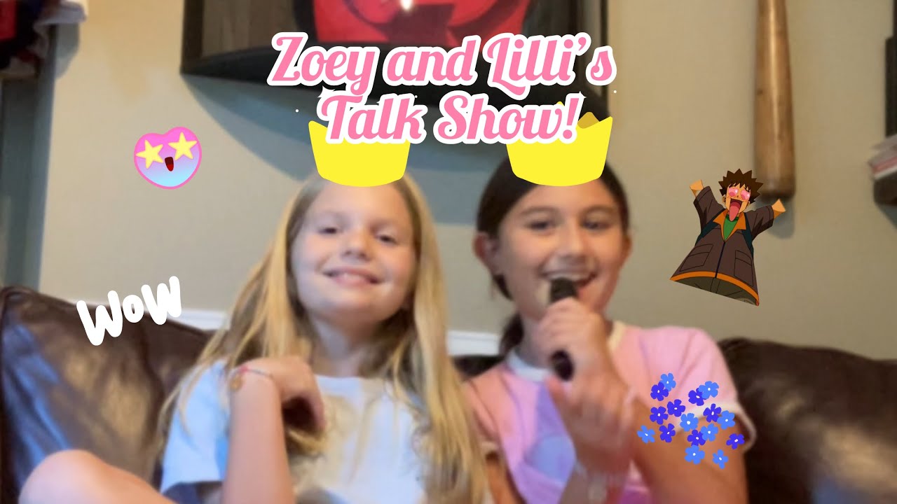 Zoey and Lilli’s Talk Show! Made With @annaandrews5292 - YouTube