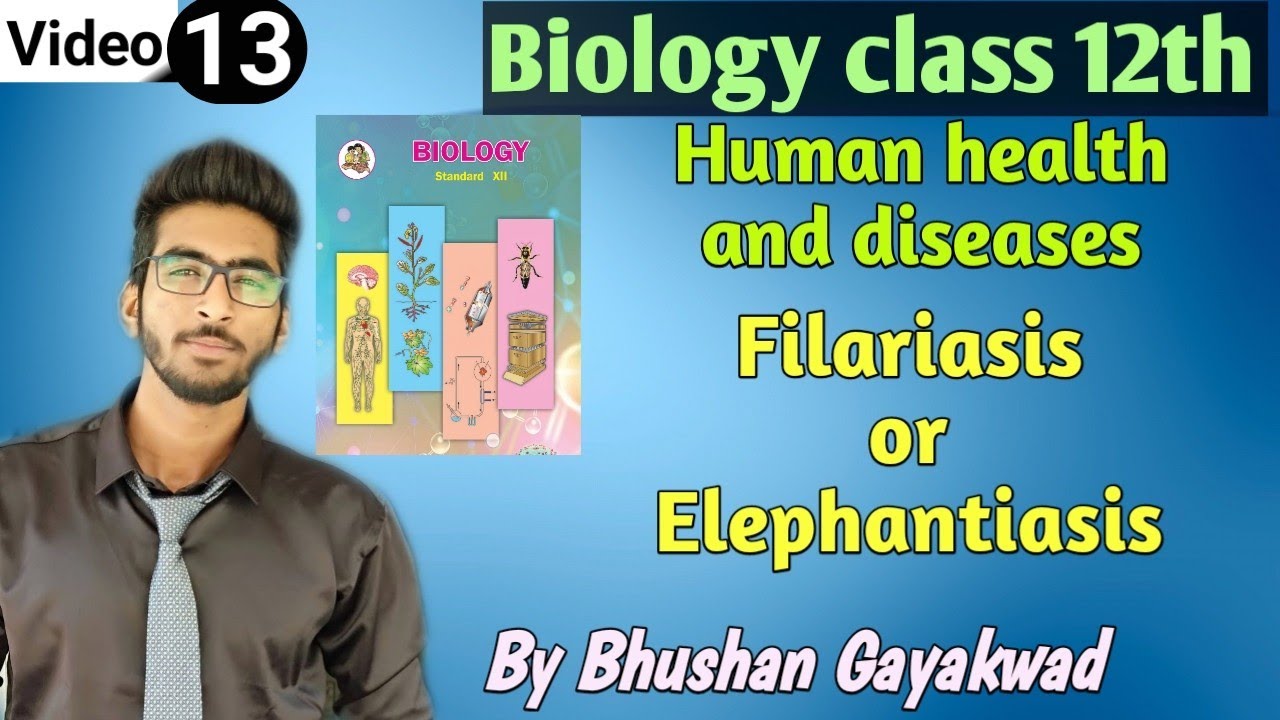 Filariasis || Elephantiasis || Part 13 Human health & Diseases - YouTube