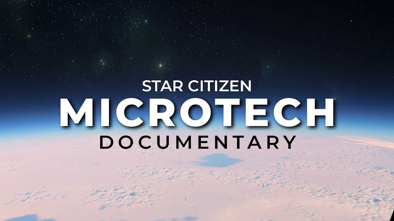 microTech - A Cinematic Star Citizen Documentary - YouTube