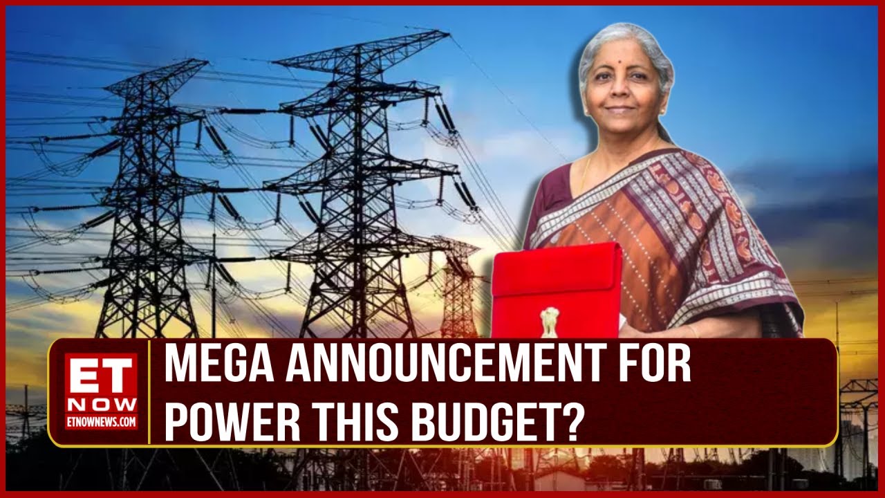 Budget Push For Power Sector: Major Announcement Expected? | Union ...