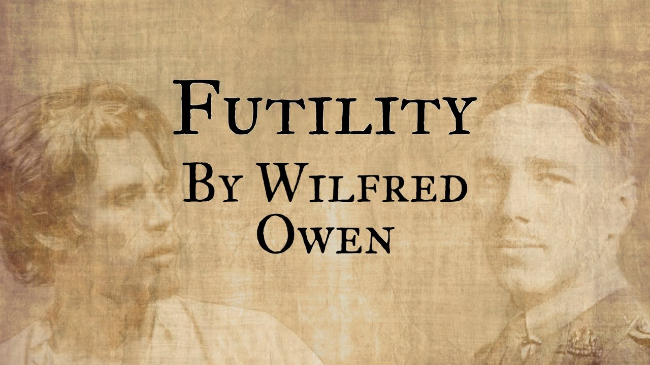 Futility by Wilfred Owen – Read by Poet Arthur L Wood - YouTube