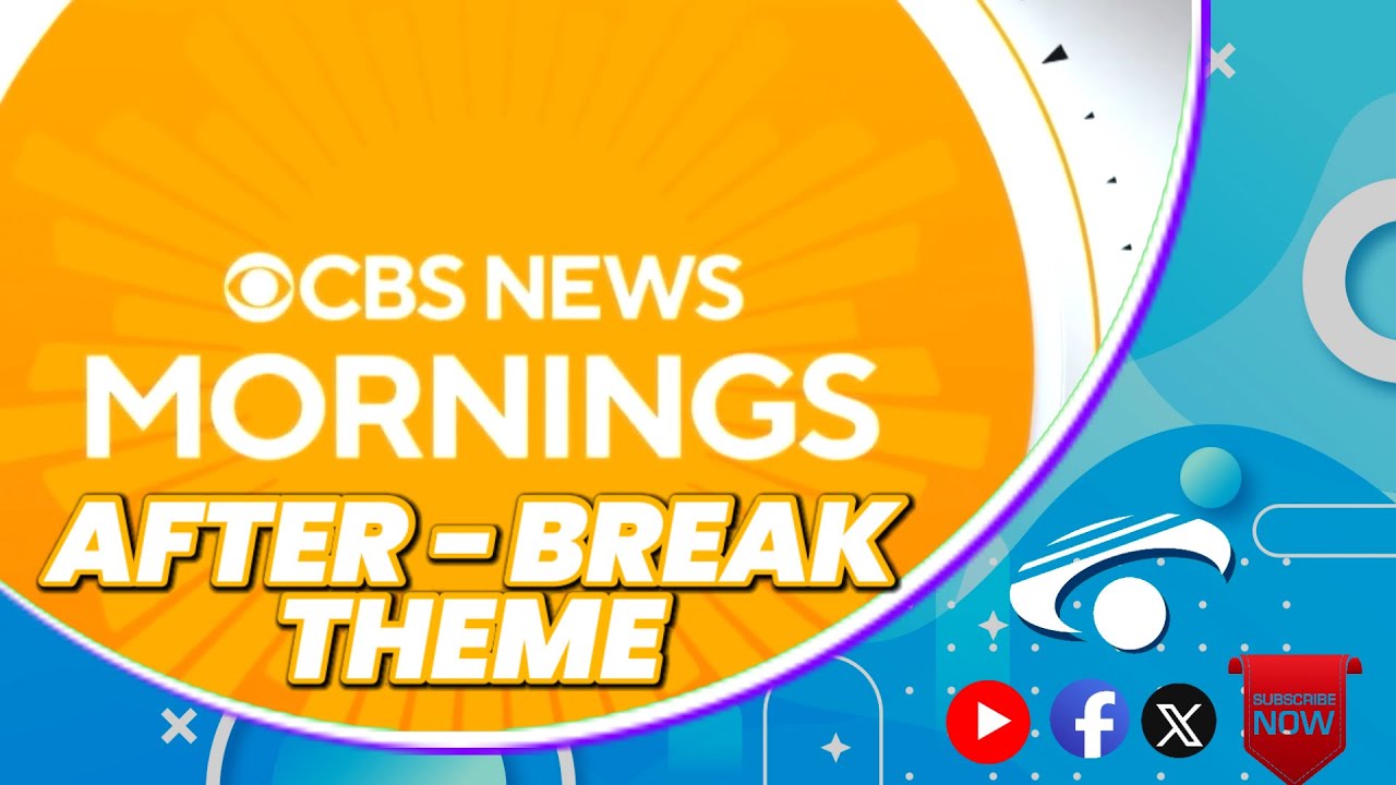 "CBS Mornings" || "Full Theme Song" ( September 2021 - Present ) After ...
