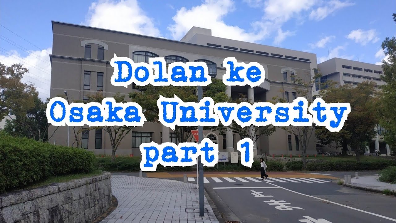 YOSADUCATION : Osaka University Campus Tour (part 1) - YouTube
