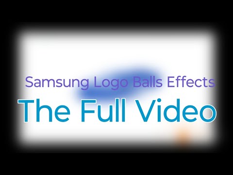 Samsung Logo Balls Effects The Full Video (Edition) - YouTube
