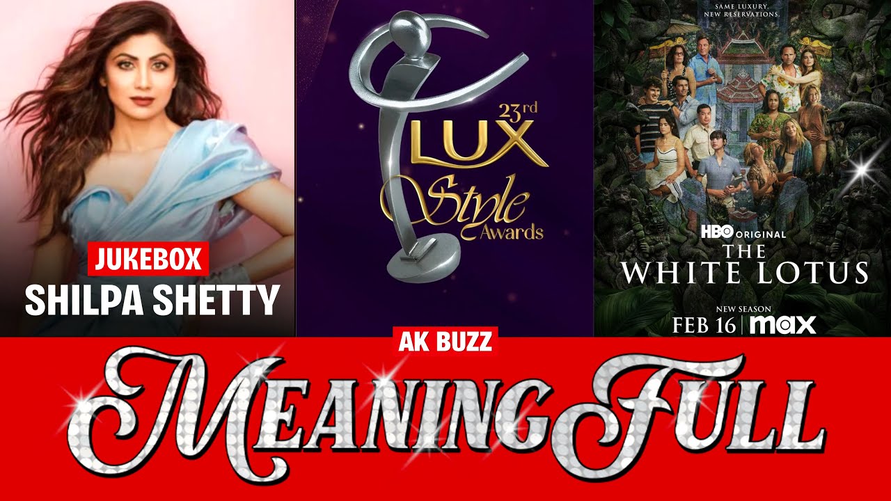 🔥 MEANingFull | LSA 2025, Shilpa Shetty’s Jukebox, White Lotus S3 ...