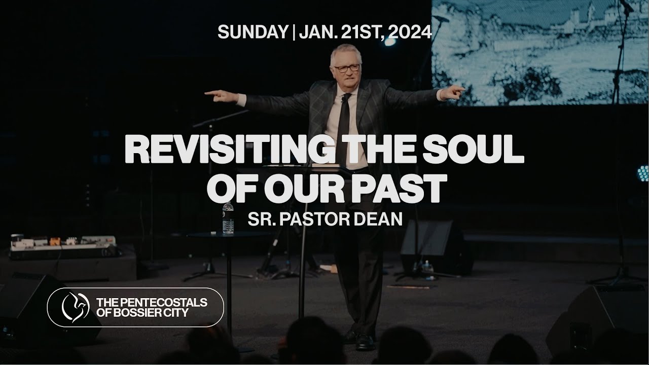 "Revisiting The Soul Of Our Past" - Sr. Pastor Jerry Dean - YouTube