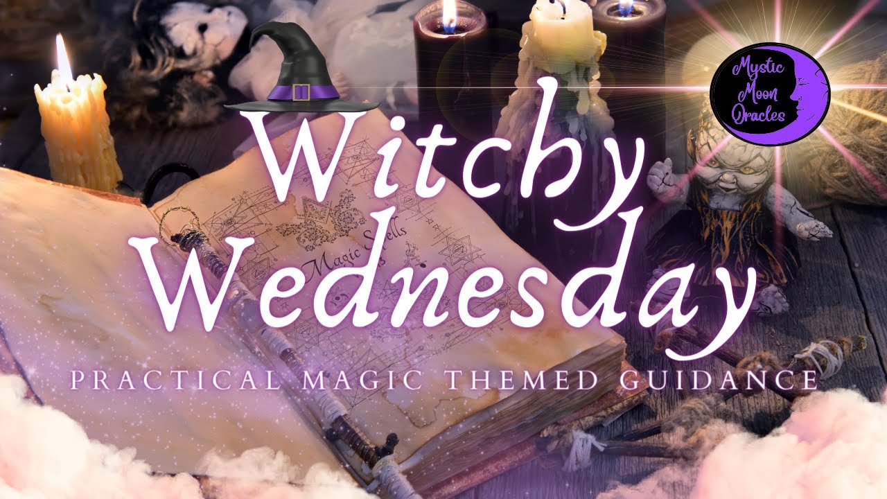 WITCHY WEDNESDAY Messages "A Practical Magic Themed Tarot Reading ...