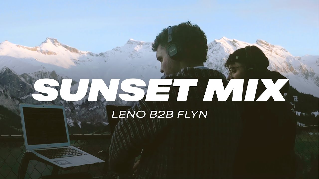 Sunset Mix LENO b2b Flyn – Taubenfels, Adelboden (Switzerland) - YouTube