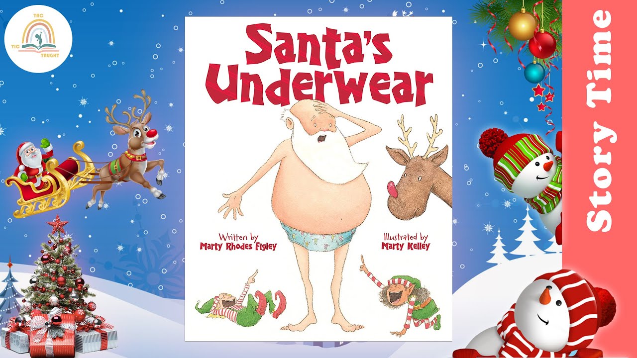 SANTA'S UNDERWEAR by M. R. Figley ~ Kids Book Storytime, Read Aloud for ...