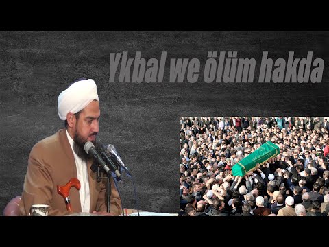 Ykbal we ölüm hakda Jelal kary