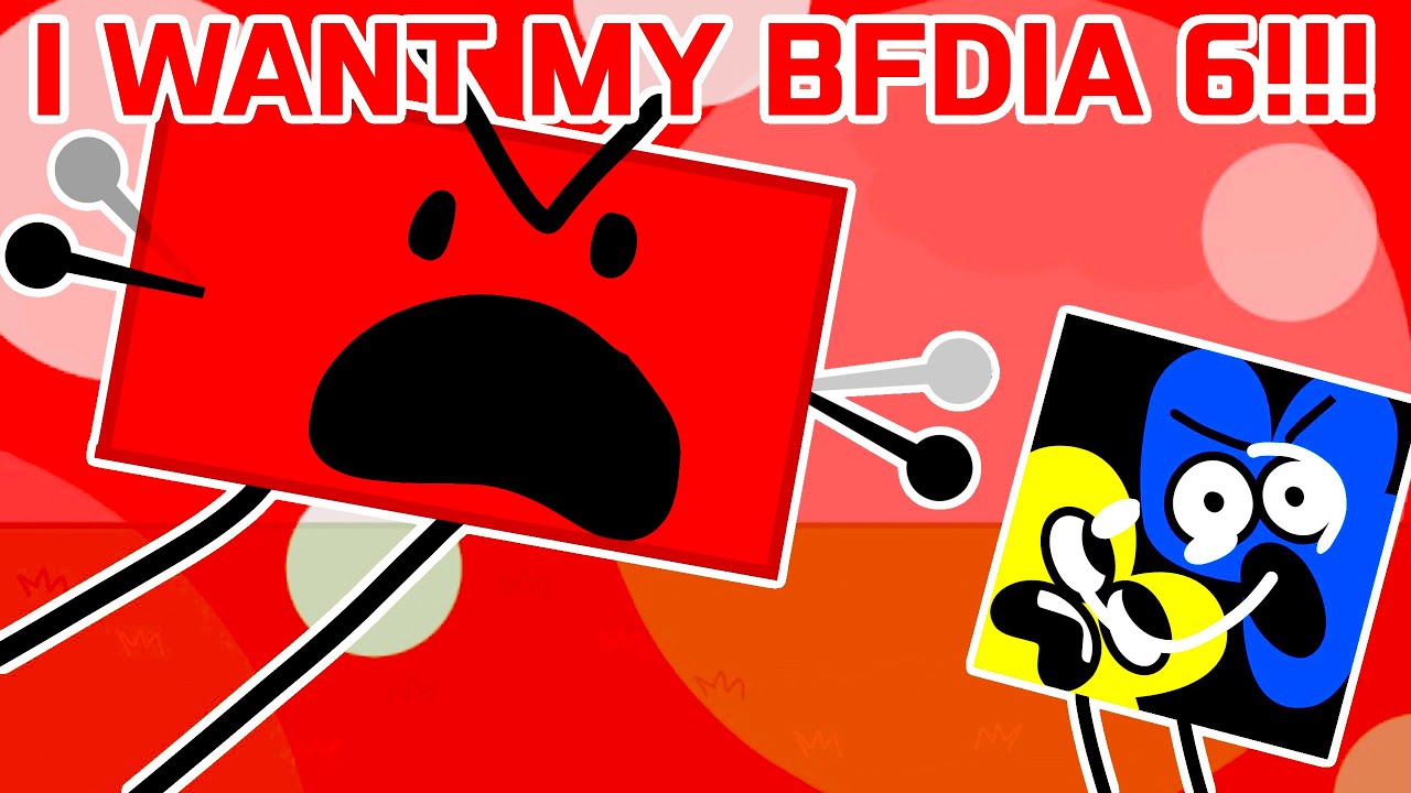 BFDI: I WANT MY BFDIA 6!!! (MEME) - YouTube