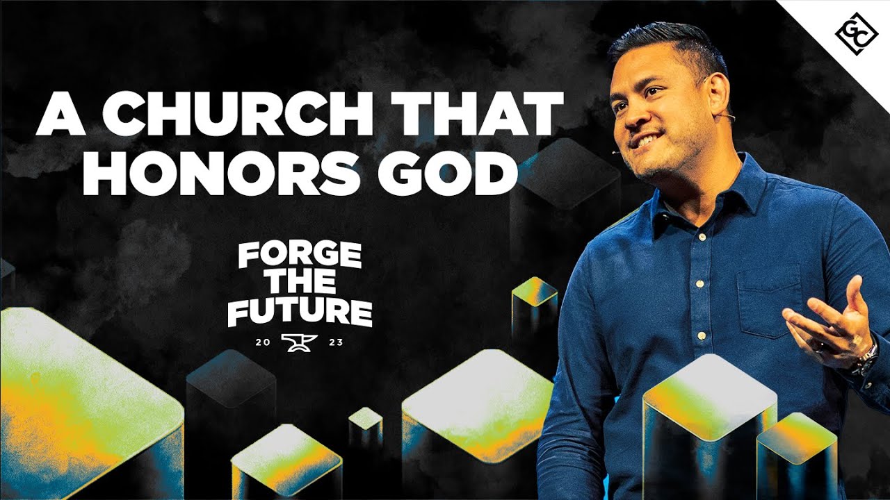 Forging A Church That Honors God | Forge The Future | Week 1 - YouTube