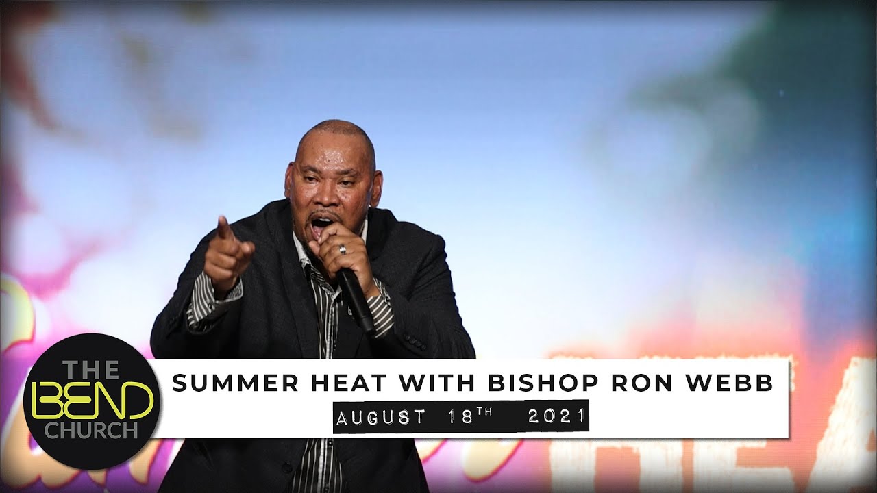 Summer Heat with Bishop Ron Webb - YouTube