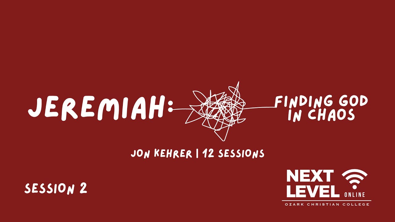 Jeremiah: Finding God in Chaos - Session 2: Jeremiah 2 by Jon Kehrer ...