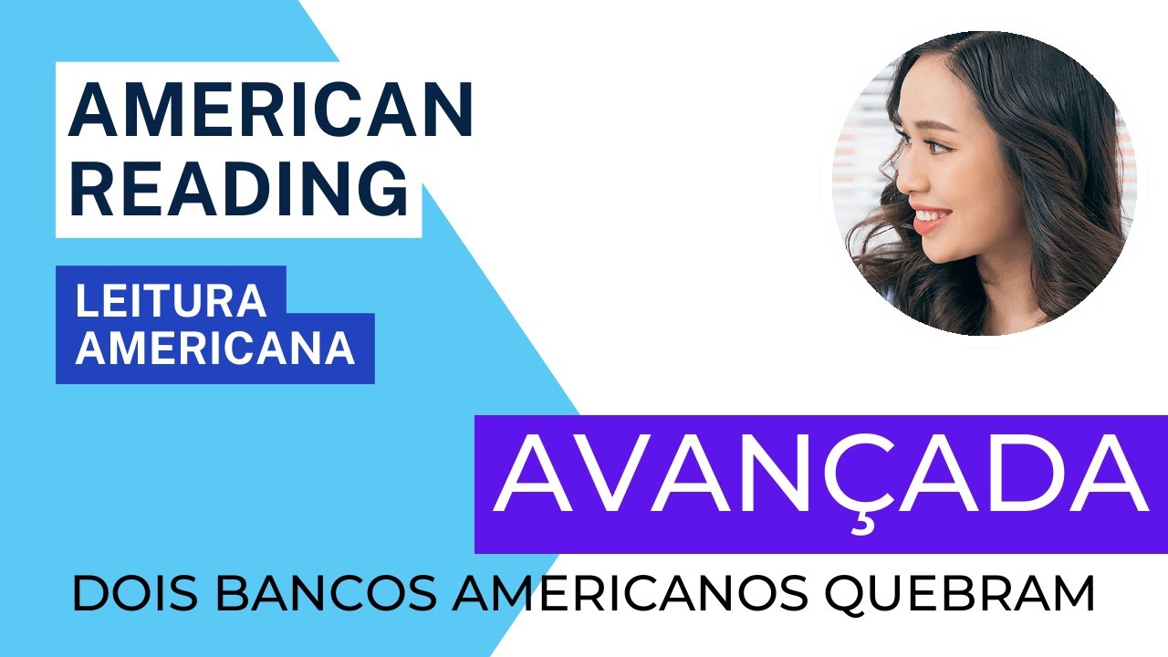 Aprender Inglês | DOIS BANCOS AMERICANOS QUEBRAM | Lendo Em Inglês ...