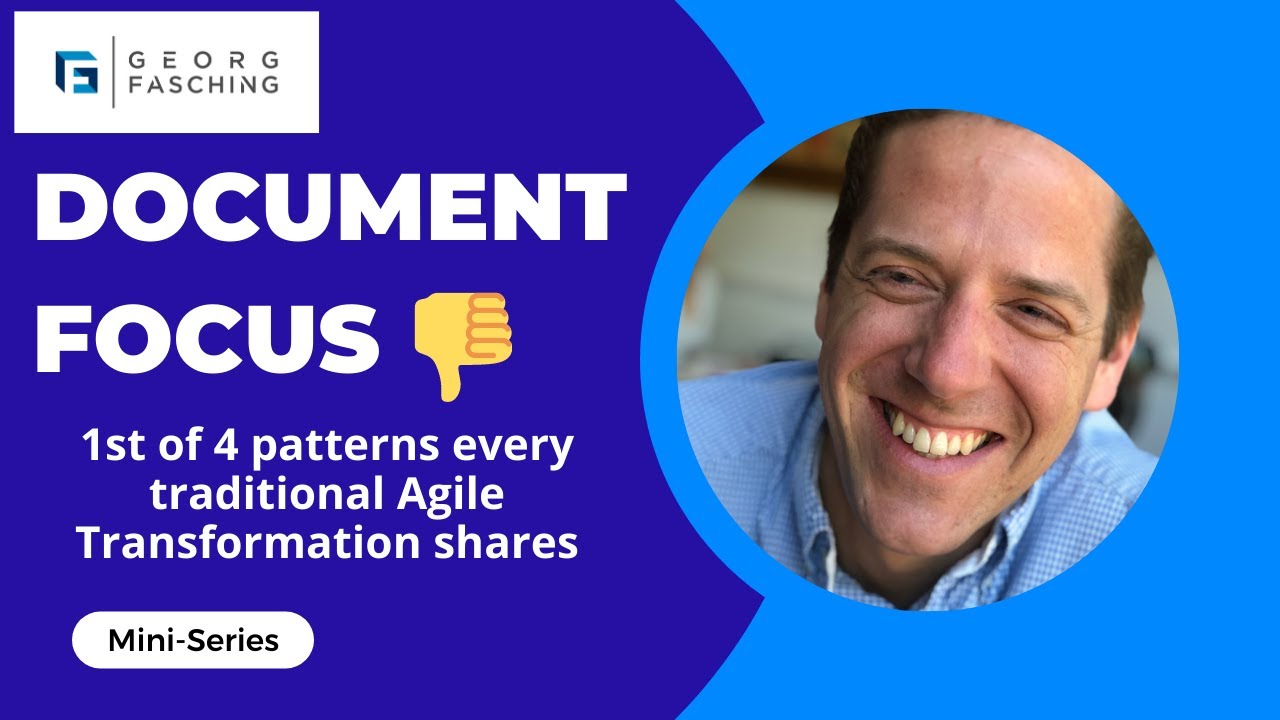 1. Document Focus - 4 patterns every traditional Agile Transformation ...