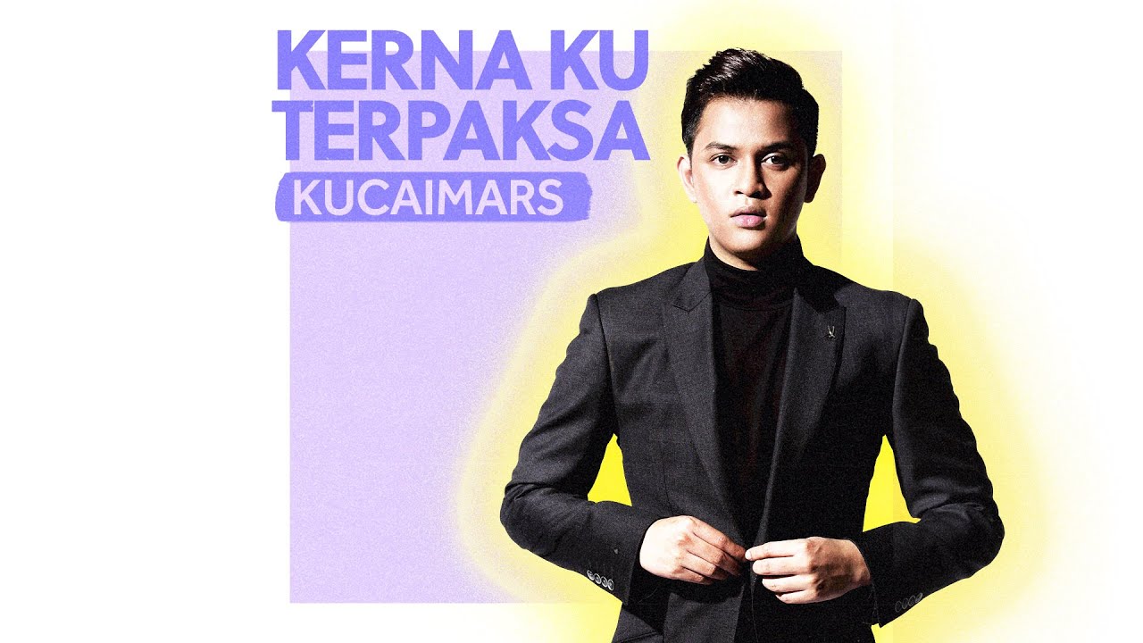 Kucaimars – Kerna Ku Terpaksa (Official Audio) - YouTube