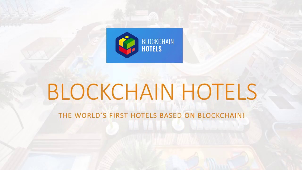 BLOCKCHAIN HOTELS | The First Chain Of Hotels Based On Blockchain - YouTube