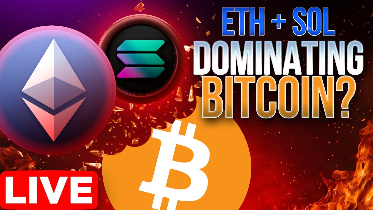 ETH + SOL Dominating Bitcoin?🔥Crypto Market Update🔴 LIVE - YouTube
