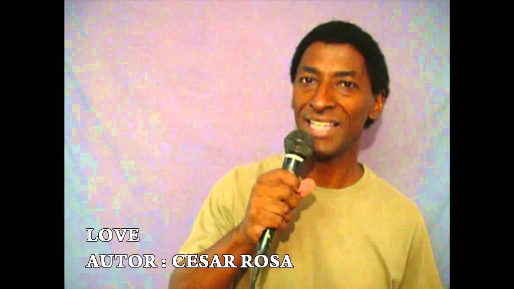 CESAR ROSA...Love... - YouTube